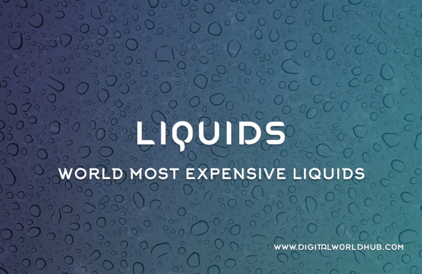World Most Expensive Liquids | Digital World Hub