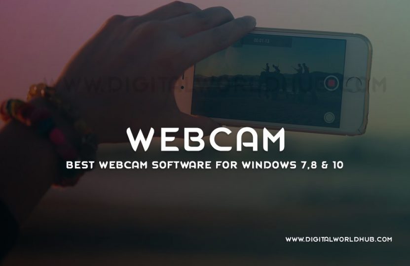 Best Webcam Software For Windows 7,8 And 10 | Digital World Hub