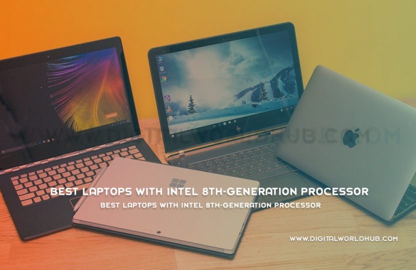 Best Laptops With Intel 8th-Generation Processor | Digital World Hub