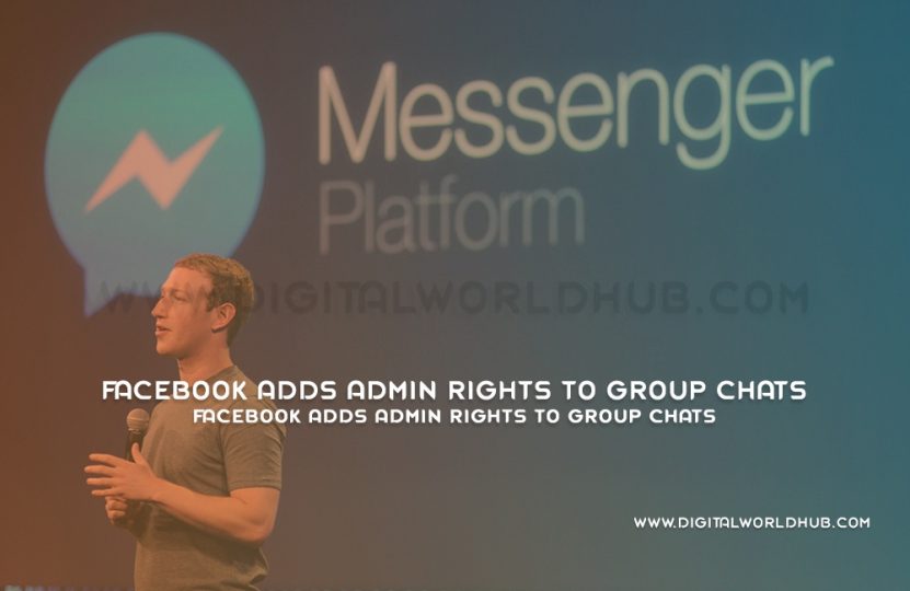 Facebook Adds Admin Rights To Group Chats | Digital World Hub