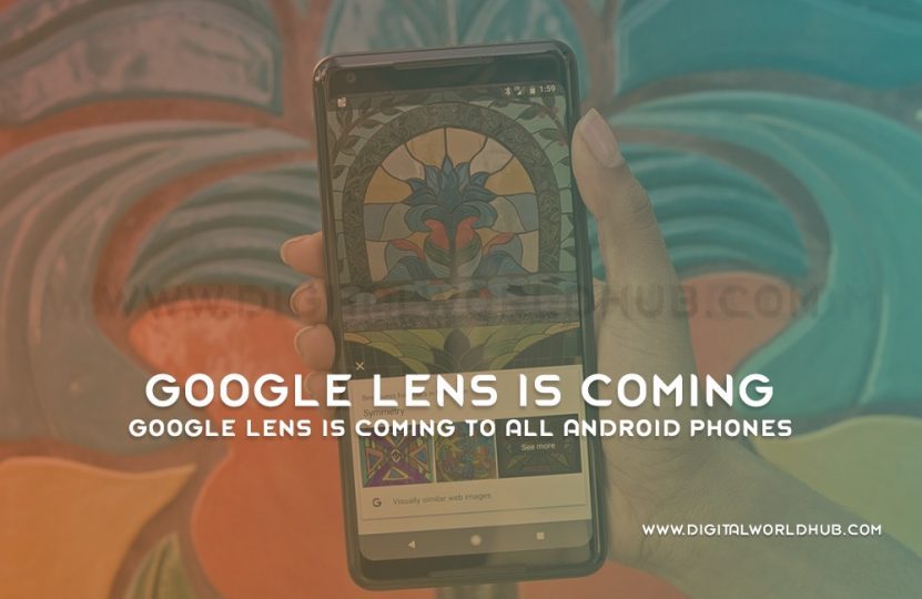 Google Lens Is Coming To All Android Phones | Digital World Hub