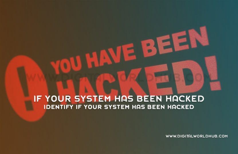Identify If Your System Has Been Hacked | Digital World Hub