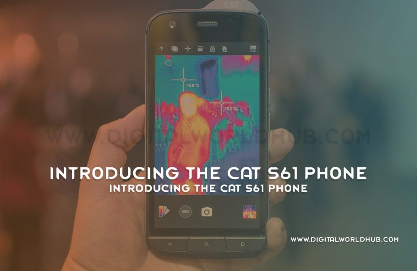 Introducing The Cat S61 Phone | Digital World Hub
