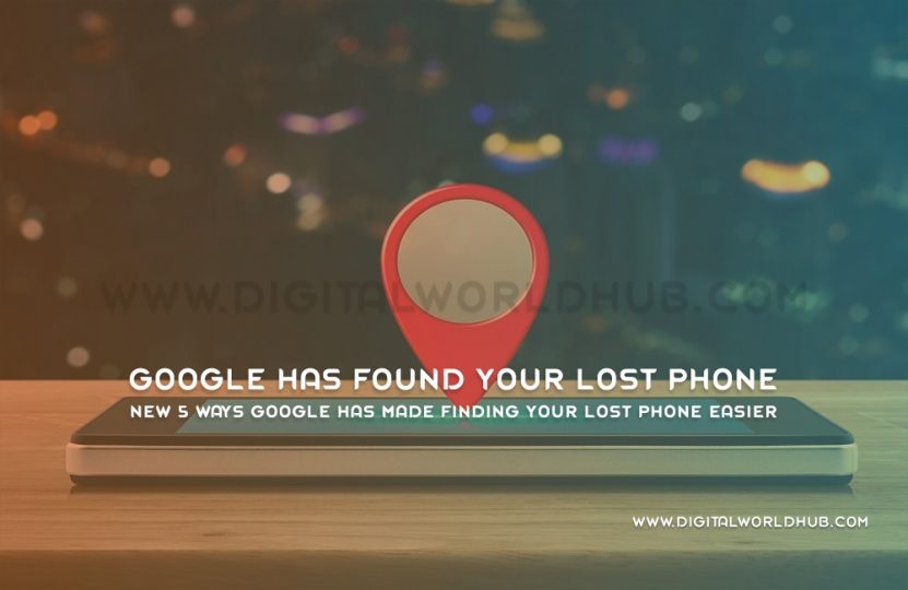 New 5 Ways Google Has Made Finding Your Lost Phone Easier | Digital ...
