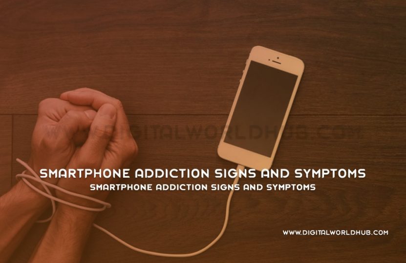 Smartphone Addiction Signs And Symptoms | Digital World Hub