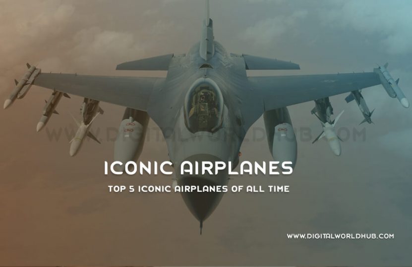 Top 5 Iconic Airplanes Of All Time | Digital World Hub
