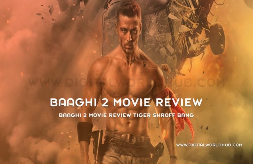 Baaghi 2 Movie Review Tiger Shroff Bang | Digital World Hub