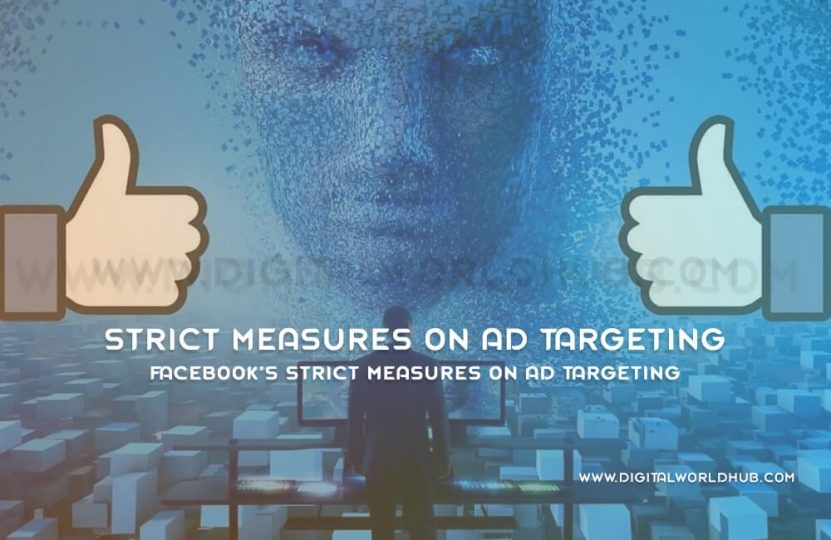 Facebook’s Strict Measures On Ad Targeting | Digital World Hub