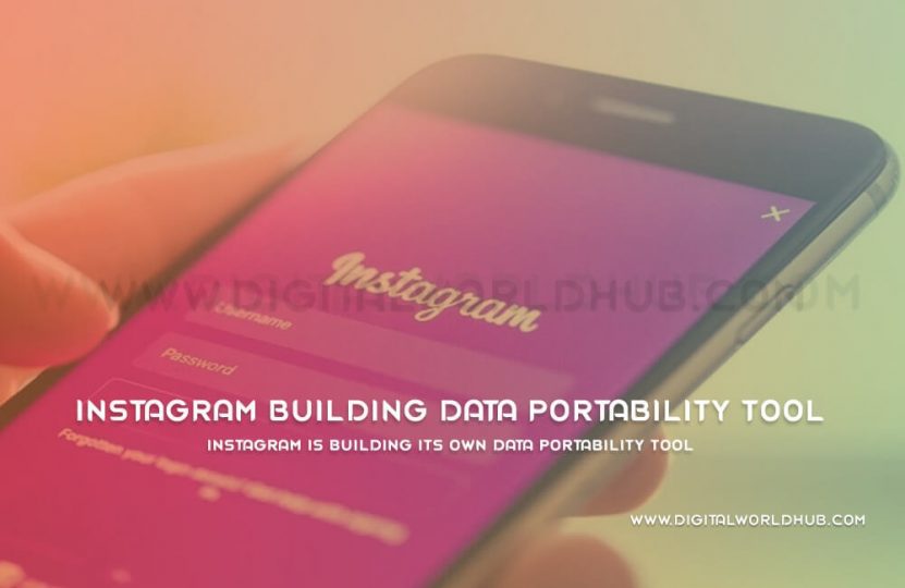 Instagram Is Building Its Own Data Portability Tool | Digital World Hub