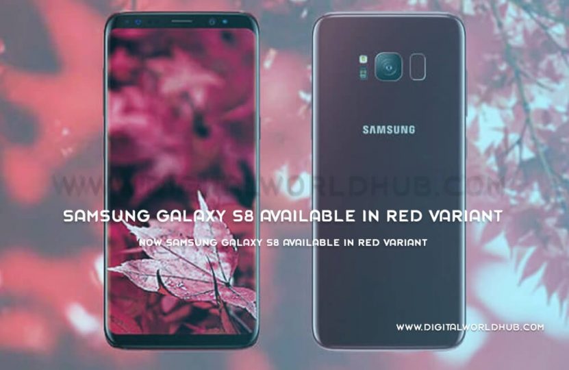 Now Samsung Galaxy S8 Available In Red Variant | Digital World Hub