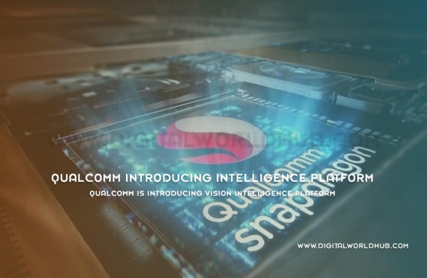 Qualcomm Is Introducing Vision Intelligence Platform | Digital World Hub
