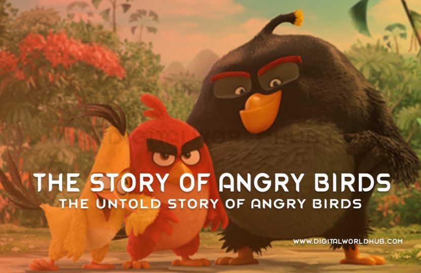 The Untold Story Of Angry Birds | Digital World Hub
