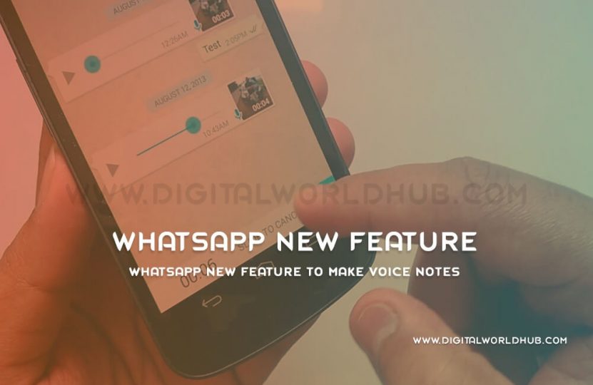 WhatsApp’s New Feature To Make Voice Notes | Digital World Hub