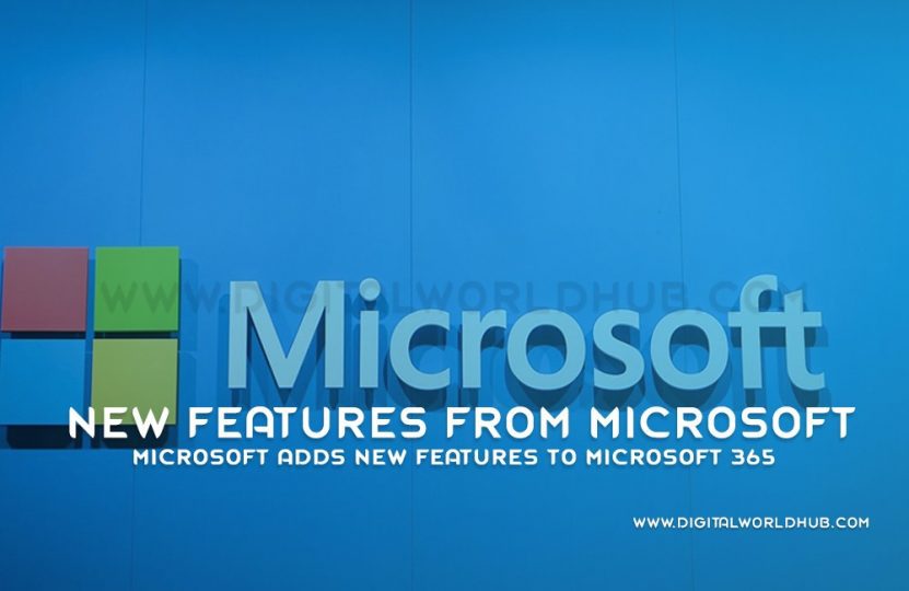 Microsoft Adds New Features To Microsoft 365 | Digital World Hub