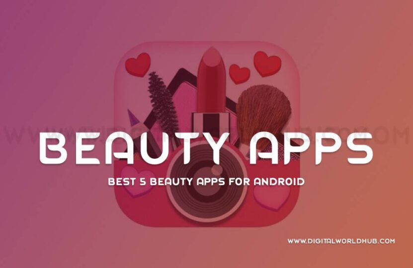 Best 5 Beauty Apps For Android | Digital World Hub